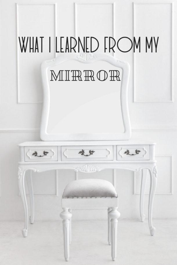 WHAT I LEARNED FROM MY MIRROR - Laura Thomas Author